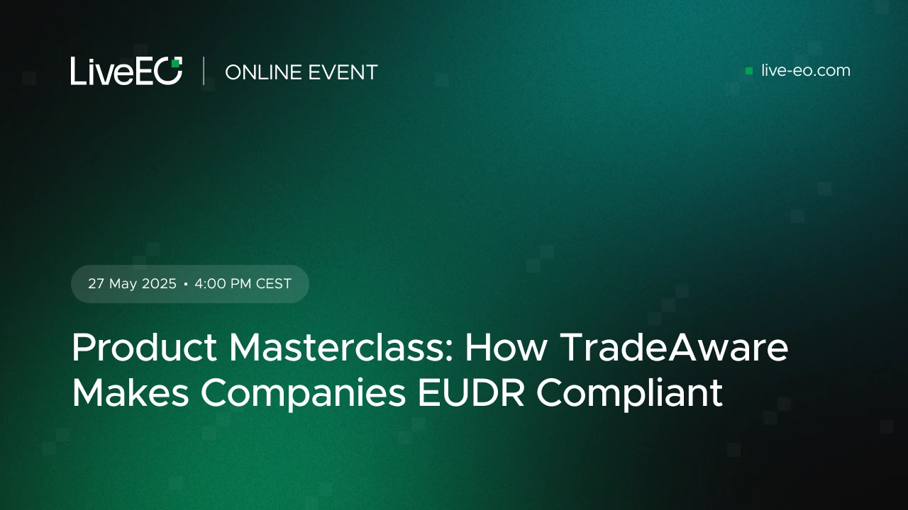 LiveEO l EUDR Compliance Made Simple: TradeAware Masterclass 2025 l LiveEO Webinar